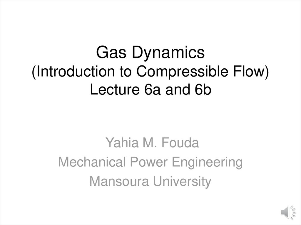 Gas Dynamics Introduction To Compressible Flow Lecture 6a And 6b презентация онлайн