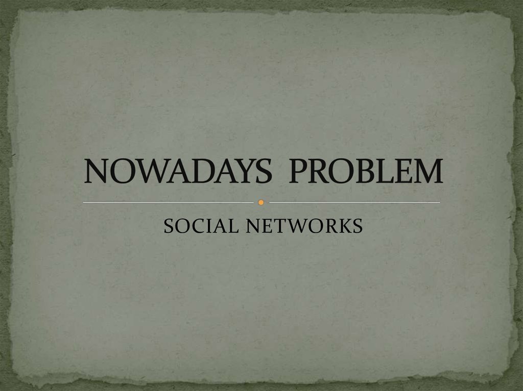 Nowadays problem - презентация онлайн